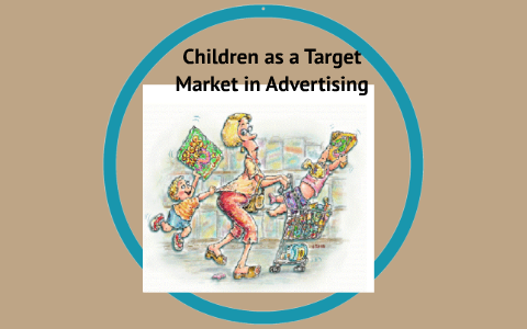 Children as a Target Market in Advertising by Julia P on Prezi