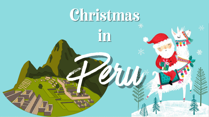 Christmas In Peru by Stefan Warren on Prezi