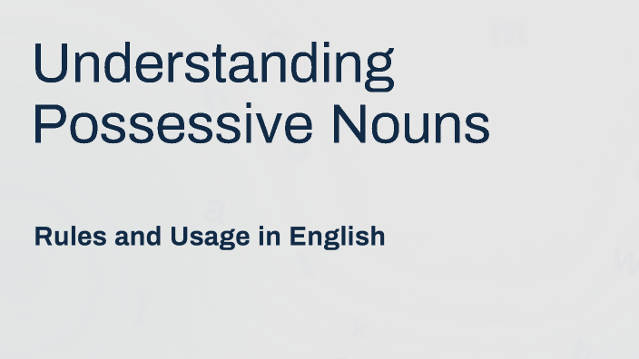 Understanding Possessive Nouns by J Ch on Prezi