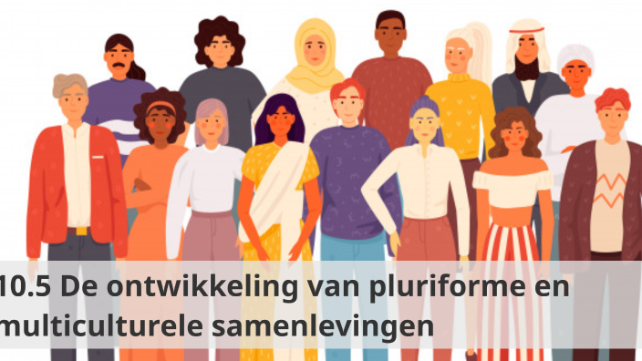 10.5 Pluriforme en multiculturele samenlevingen by Maarten van Egmond ...