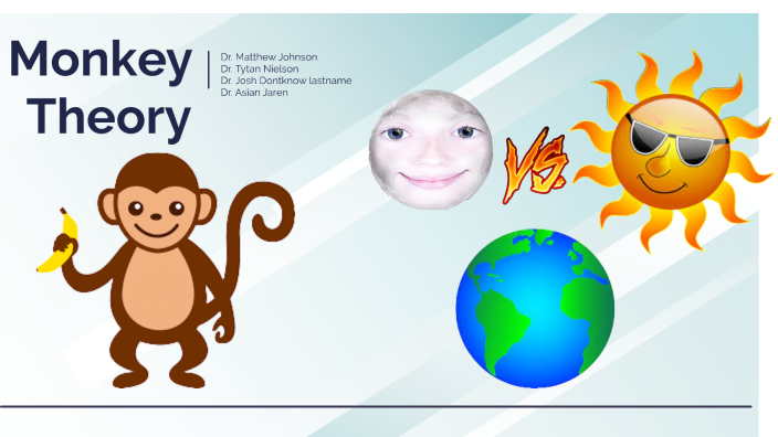 Monkey Theory by matthew johnson on Prezi