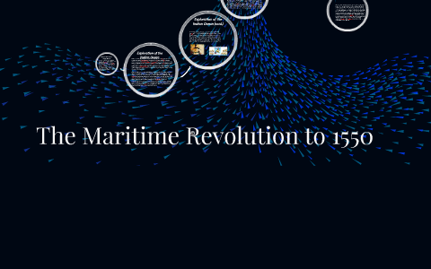 The Maritime Revolution to 1550 by Tristan Steele on Prezi