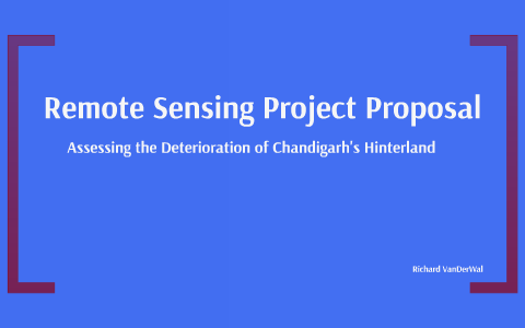 Remote Sensing Project Proposal by Richard VanDerWal on Prezi