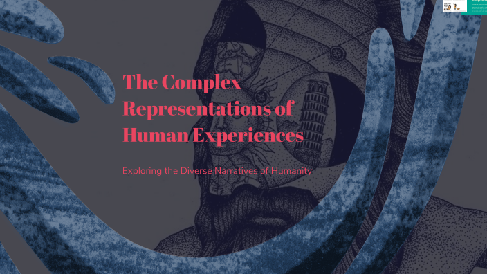 The Complex Representations of Human Experiences by Keeley Lewis on Prezi