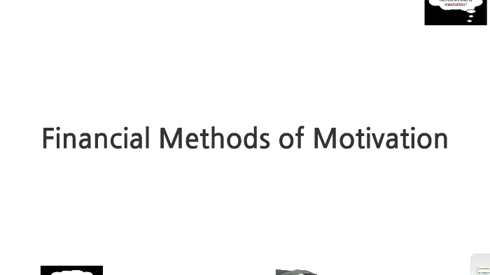 Financial Methods of Motivation by Simon Hanks on Prezi