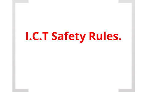 ICT Safety Rules. by Bo Atkinson on Prezi