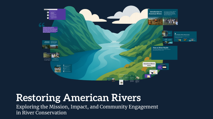 Restoring American Rivers by Valarie Quintana on Prezi
