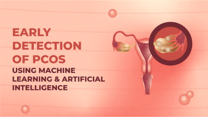 Early Detection of PCOS: Using ML and AI by Mihika Sonalkar on Prezi