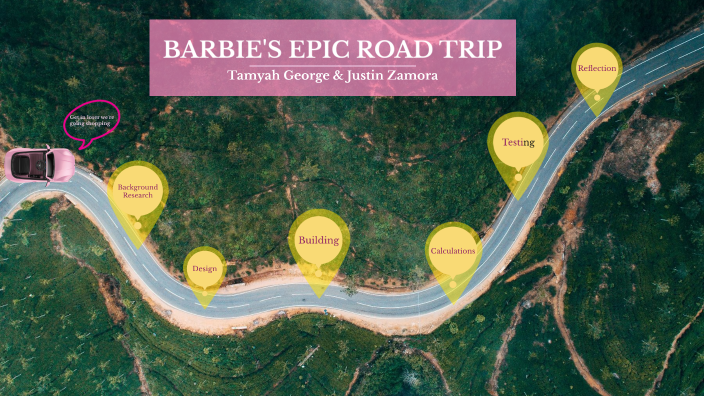 Barbie's Epic Road Trip - Physics Project by Justin Zamora on Prezi