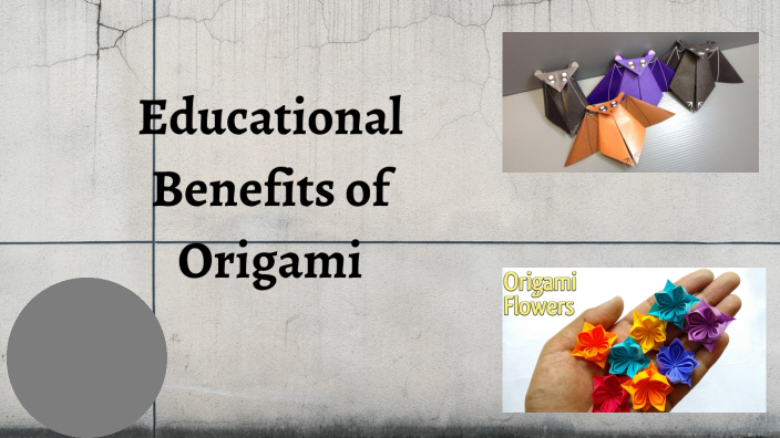 Educational Benefits of Origami by T.U. FERNANDO on Prezi