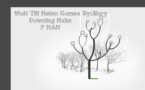 Wait Till Helen Comes by Emily Eslinger on Prezi