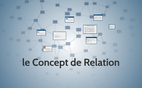 le Concept de Relation by Camille Pheulpin on Prezi