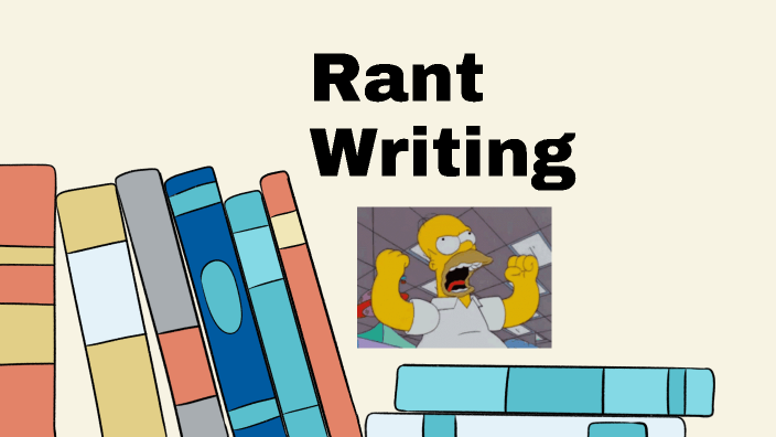 Rant Writing by Keaton Tye on Prezi