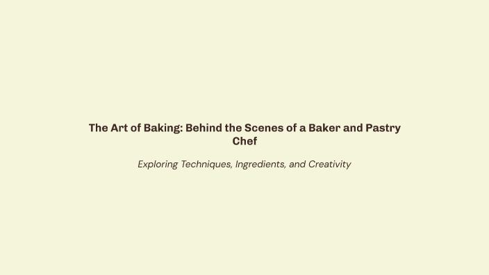 The Art of Baking: Behind the Scenes of a Baker and Pastry Chef by ...