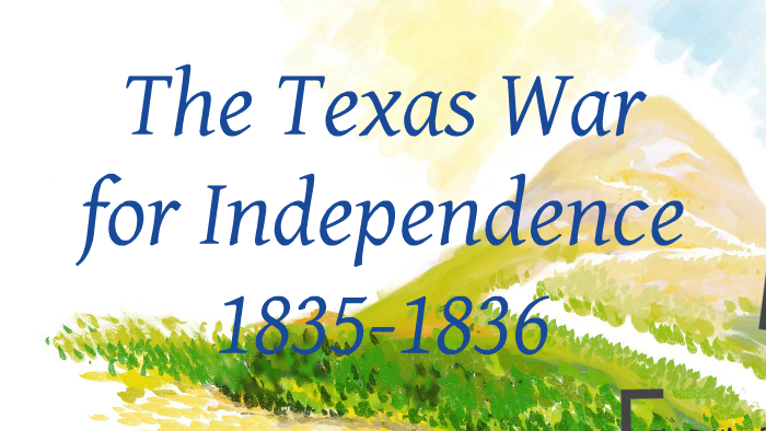 Texas War for Independence by Nick Hutchison on Prezi