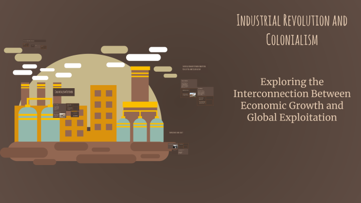 Industrial Revolution and Colonialism by Yiğit Kaya on Prezi