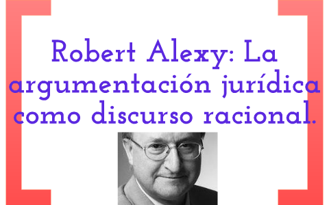 Robert Alexy by Raiza Pozo on Prezi