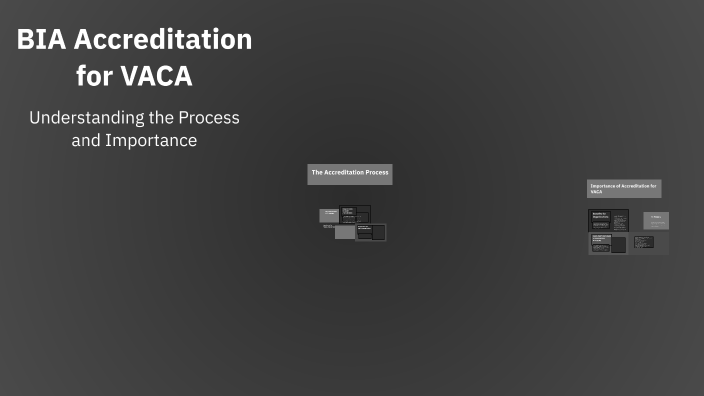 BIA Accreditation for VACA by Ron Bernard on Prezi