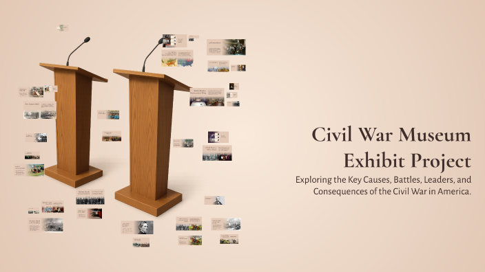 Civil War Museum Exhibit Project by joseph torres on Prezi