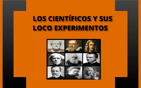 Los cientificos y sus locos experimentos by Alvaro Garcia on Prezi