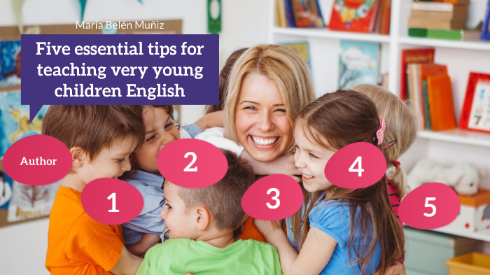 Five essential tips for teaching very young children English by María ...