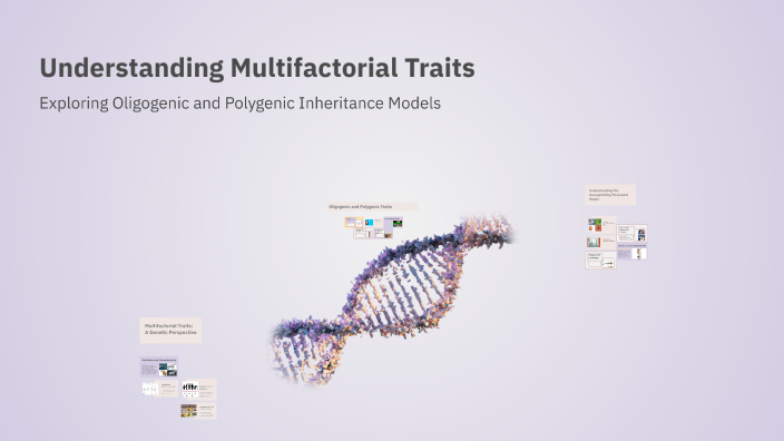 Understanding Multifactorial Traits by Sareh Bakhshandeh on Prezi