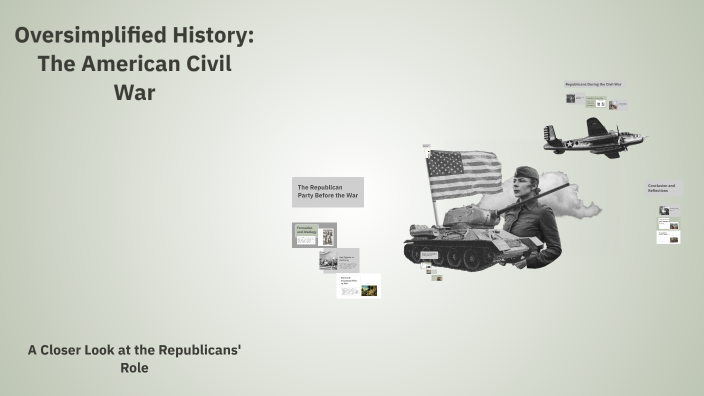 Oversimplified History: The American Civil War by Jaylinn on Prezi