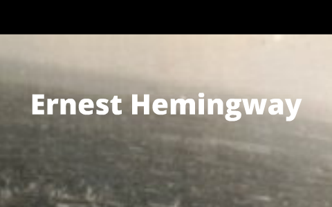 Ernest Hemingway by cody derrick on Prezi