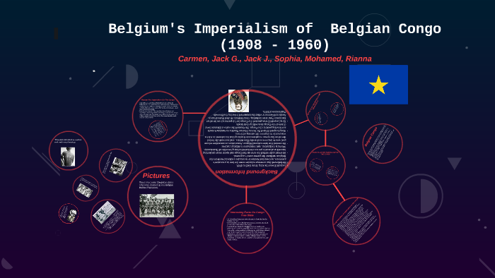 Belgium's Imperialism of Belgian Congo by Carmen Tan on Prezi
