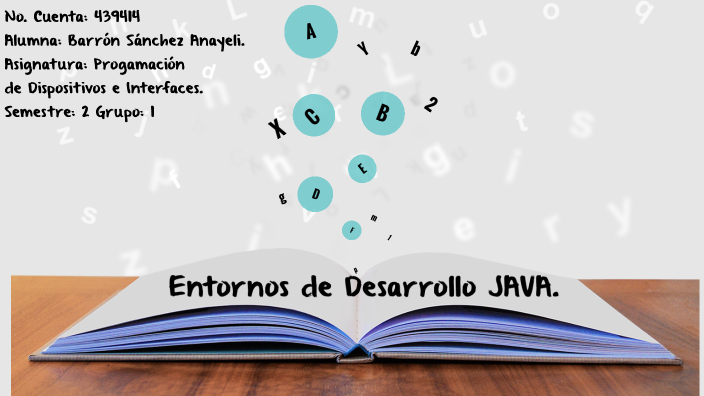 Entornos de Desarrollo en Java. by Anayeli Barrón Sánchez on Prezi