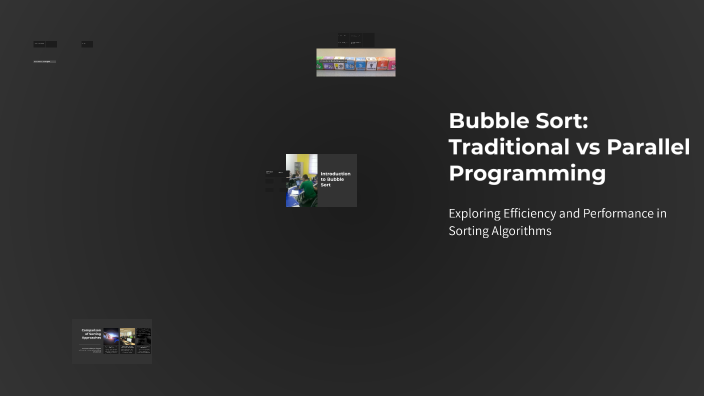 Bubble Sort: Traditional vs Parallel Programming by M Prasathi on Prezi