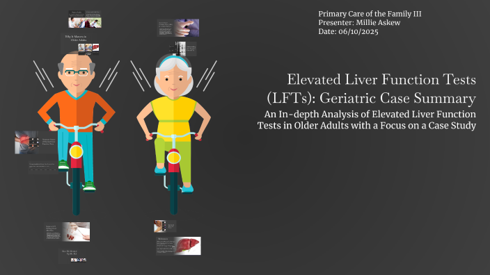 Elevated Liver Function Tests (LFTs): Geriatric Case Summary by Millie ...
