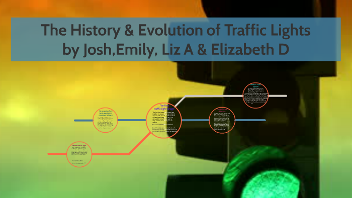 The History & Evolution of Traffic Lights by josh constable on Prezi