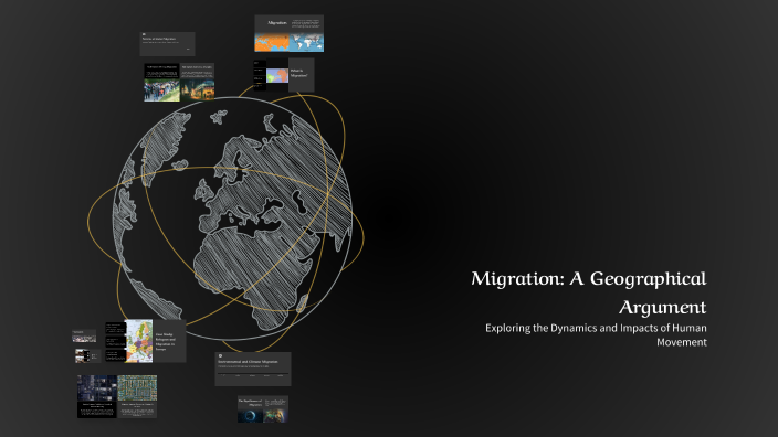 Migration: A Geographical Argument by John LA TORRE on Prezi