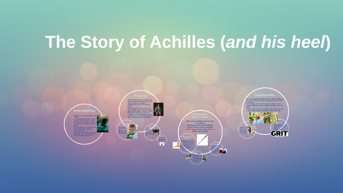 The Story of Achilles (and his heel) by Bob Joe on Prezi