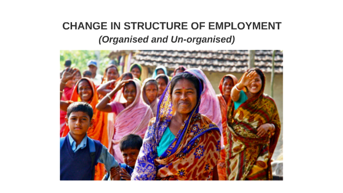 CHANGE IN STRUCTURE OF EMPLOYMENT by Harsh Mundhra on Prezi