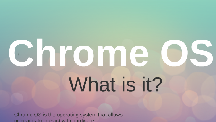 Chrome OS by Michael Roever on Prezi