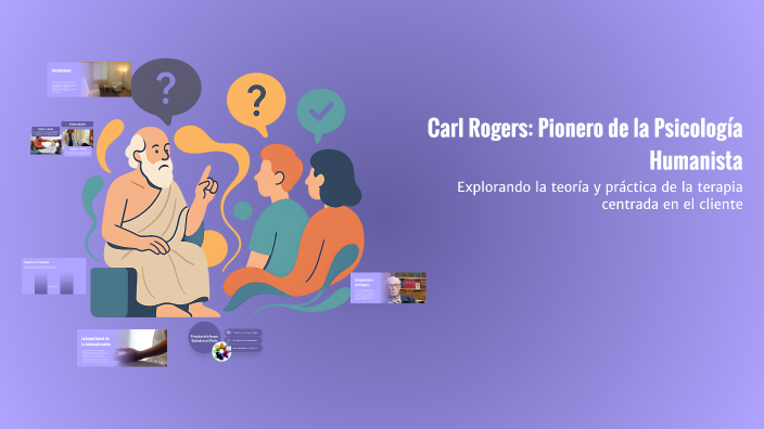 Carl Rogers: Pionero de la Psicología Humanista by brayan meneses on Prezi