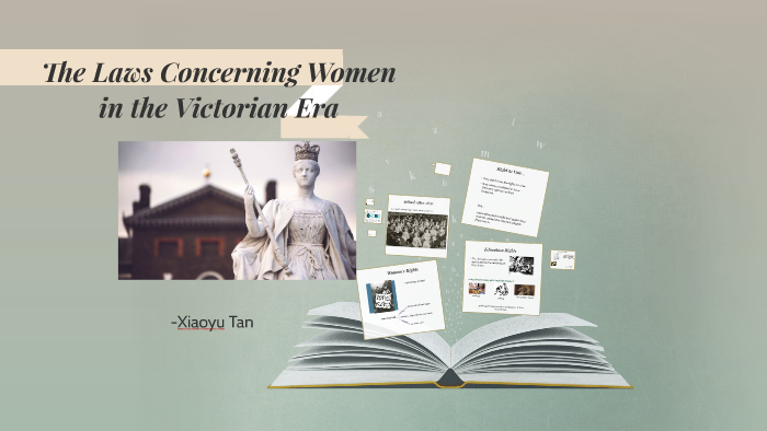 The Laws Concerning Women in the Victorian Era by 谭 笑雨 on Prezi