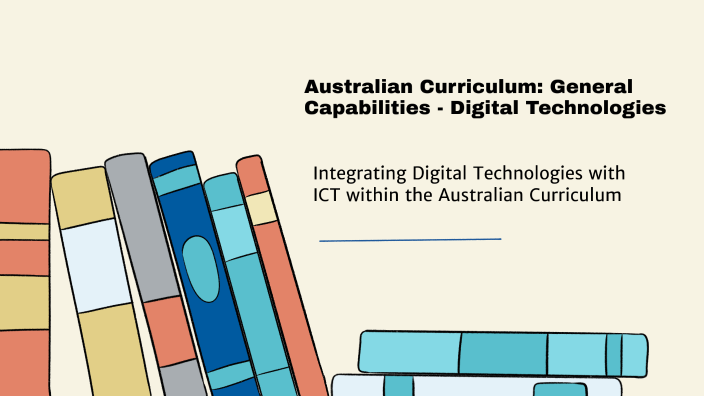Australian Curriculum: General Capabilities - Digital Technologies by ...
