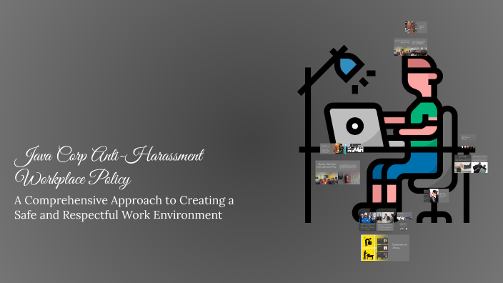 Java Corp Anti-Harassment Workplace Policy by Emily Stout on Prezi