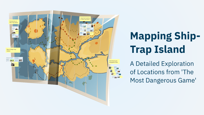 Mapping Ship-Trap Island by ItsBlakePanther on Prezi