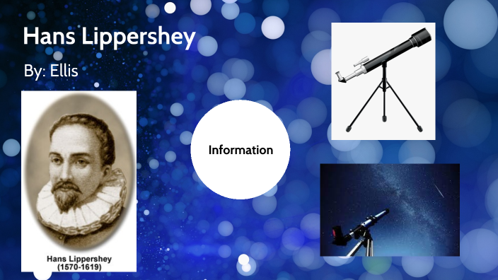 Hans Lippershey by Ellis Cundiff on Prezi