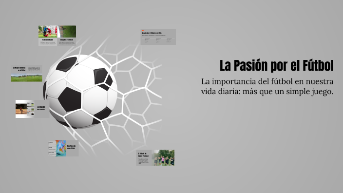 La Pasión por el Fútbol by german gomez on Prezi