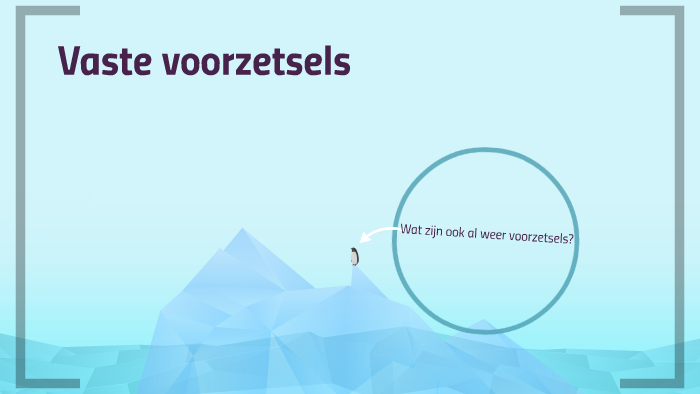 Vaste voorzetsels by Andries Zomer on Prezi