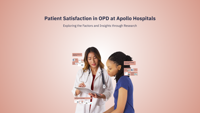 Patient Satisfaction in OPD at Apollo Hospitals by Sridhar Killada on Prezi
