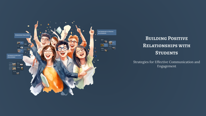 Building Positive Relationships with Students by vani venkat on Prezi