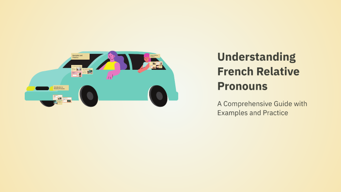 Understanding French Relative Pronouns by Amy Smith on Prezi