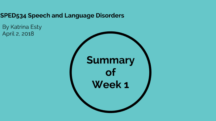 SPED534 Speech and Language Disorders by Katrina Esty on Prezi