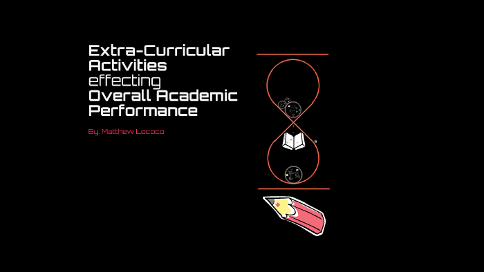 Extra-Curricular Activities vs. Overall Academic Performance by Matthew ...